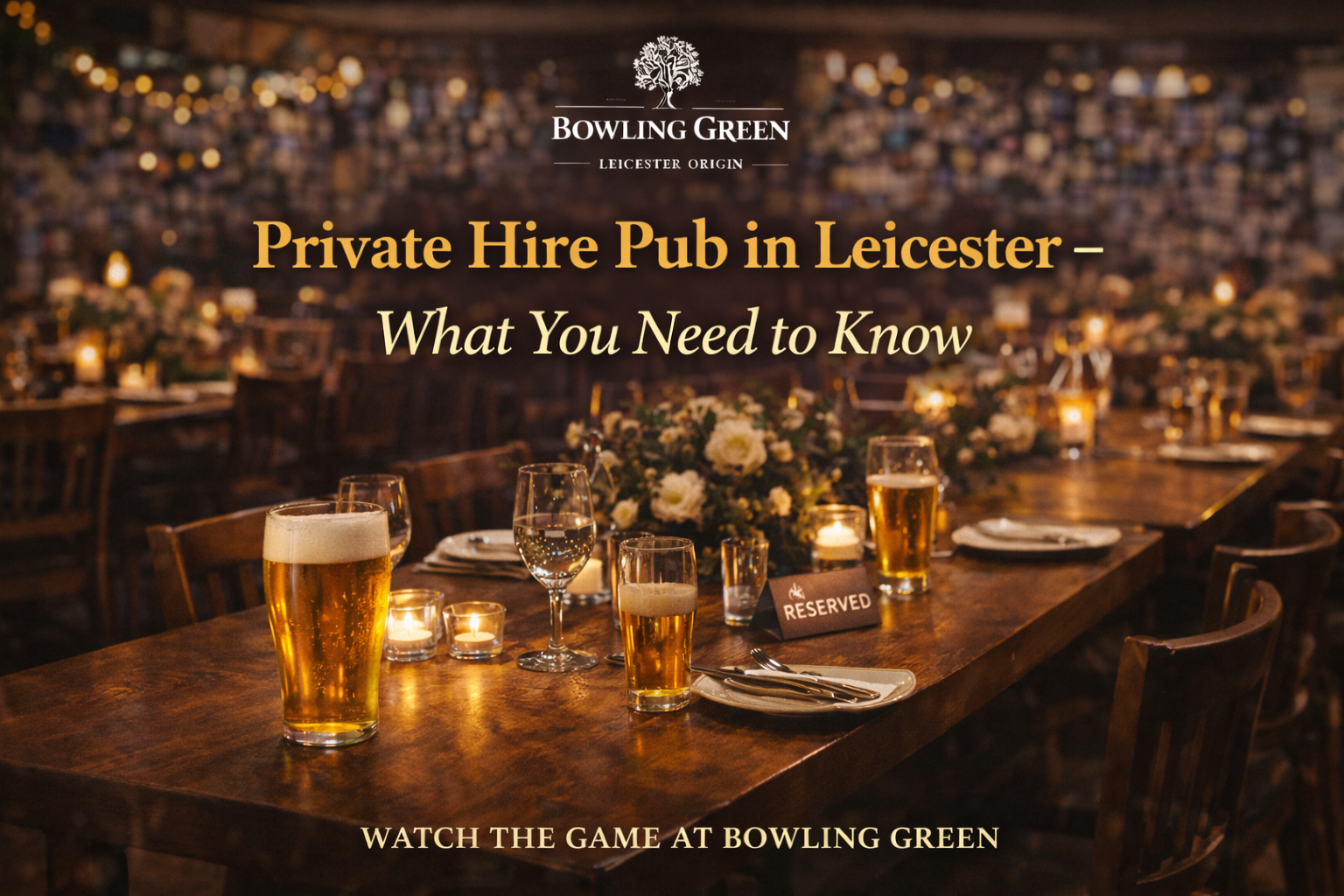 Private Hire Pub in Leicester – What You Need to Know – Bowling Green Pub